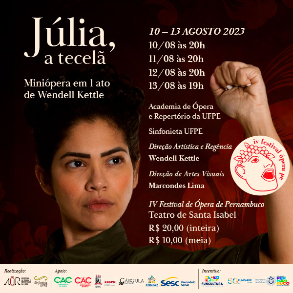 Júlia, a tecelã - IV Festival e Ópera de Pernambuco 12/08 20hrs ...