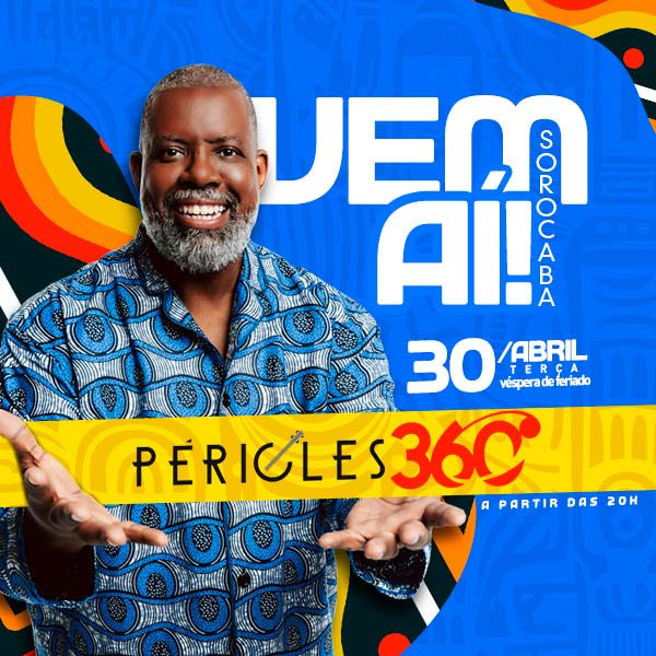 Péricles Palco 360° - Sorocaba - Guiche Web