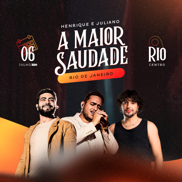 A Maior Saudade - Henrique e Juliano - Rio de Janeiro - Guiche Web