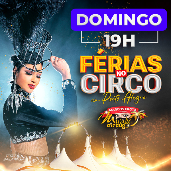 Circo Mirage Circus Porto Alegre RS - 30.JUL às 19h - Guiche Web